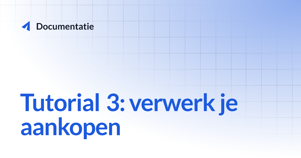 Tutorial 3: verwerk je aankopen | onFact.NL | Documentatie